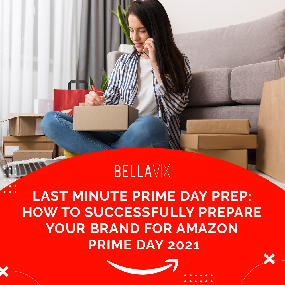 Last Minute Prime Day Prep: How To Successfully Prepare Your Brand For ...