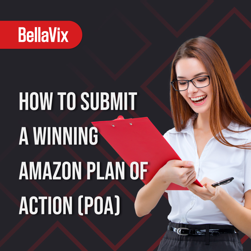 How to Submit a Winning Amazon Plan of Action (POA) - BellaVix